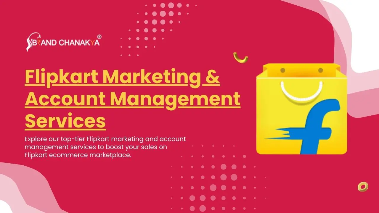 Flipkart Account Management Services | Brand Chanakya