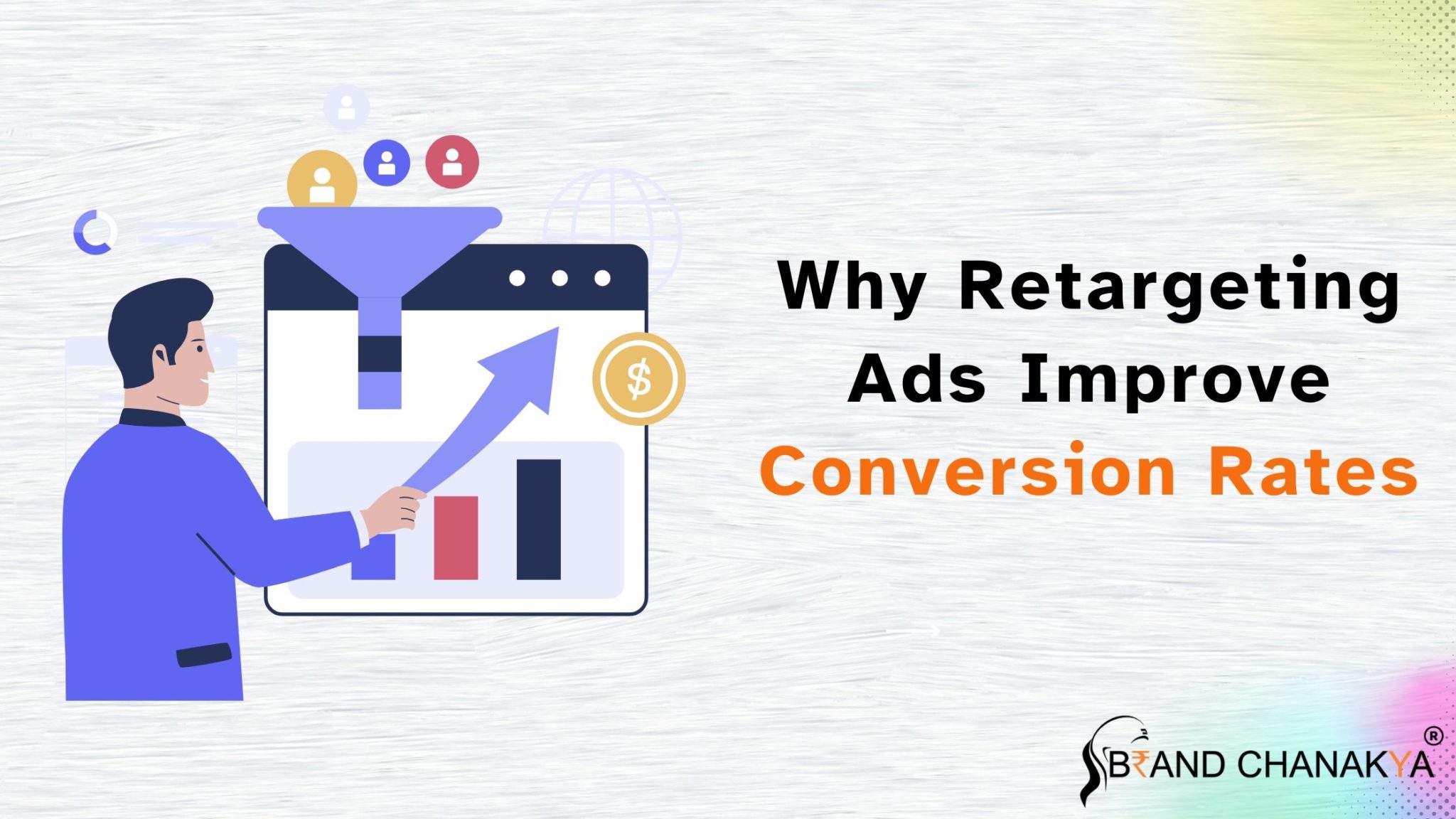 Why Retargeting Ads Improve Conversion Rates | 2025